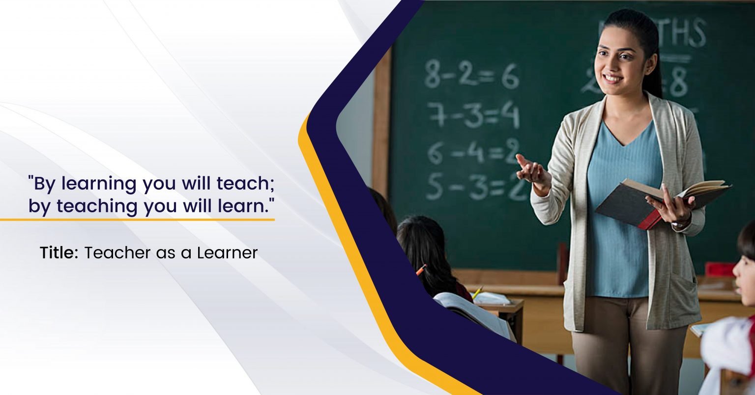 Teacher as a Learner - Rahul Education