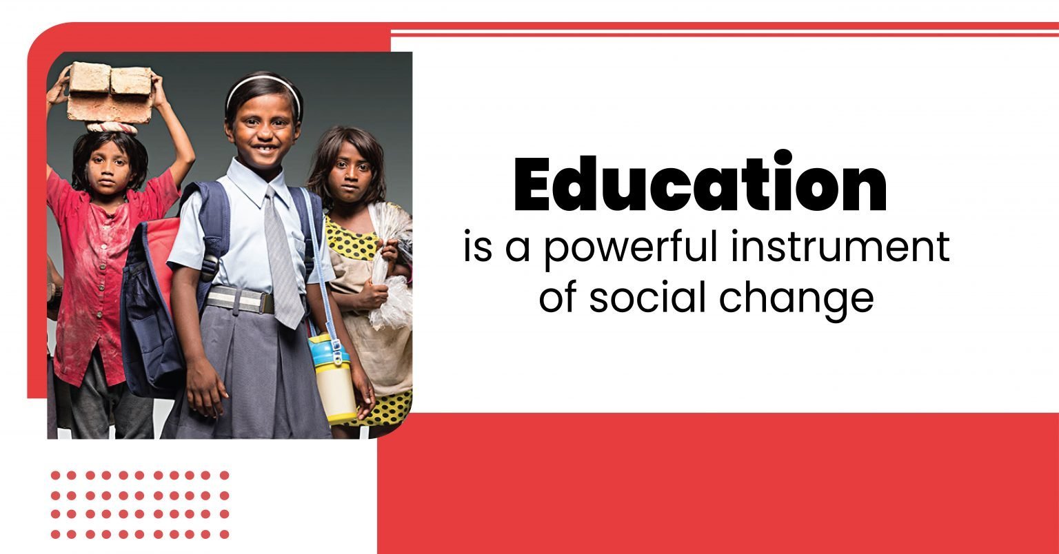 EDUCATION IS A POWERFUL INSTRUMENT OF SOCIAL CHANGE - Rahul Education